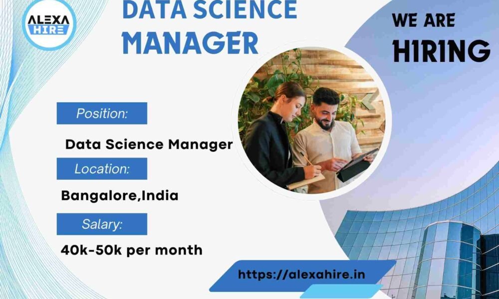 Data Science Manager JobsOverview/Accurate 8 Roles, Basic Salary